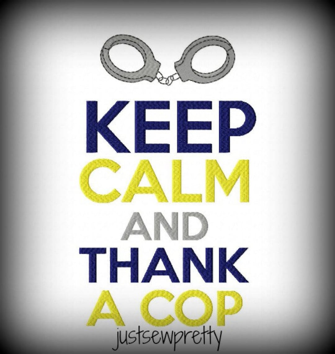 Keep Calm and Thank A Cop Machine Embroidery Design - Etsy