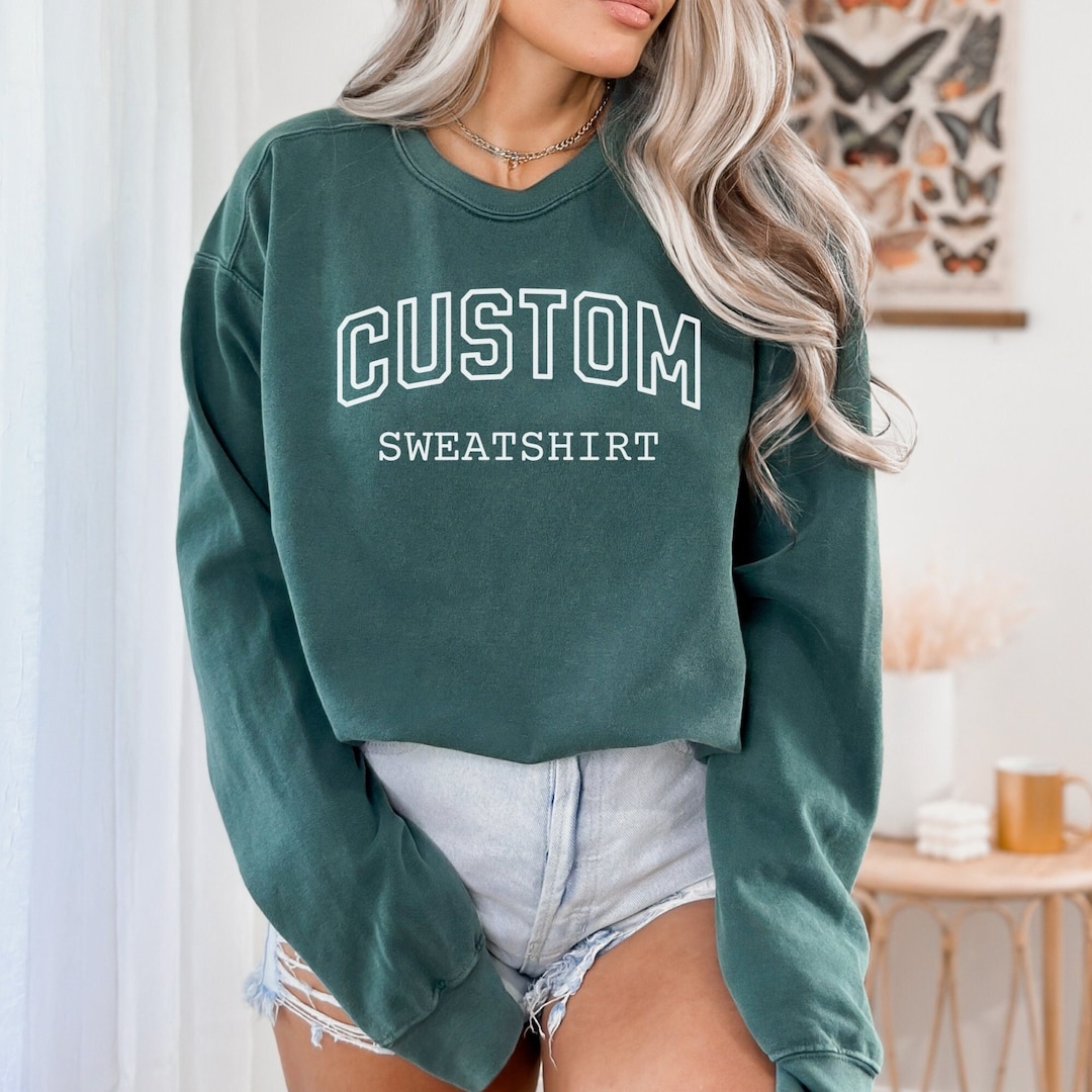 College Style Custom Sweater Comfort Colors Custom Sweatshirt Company ...