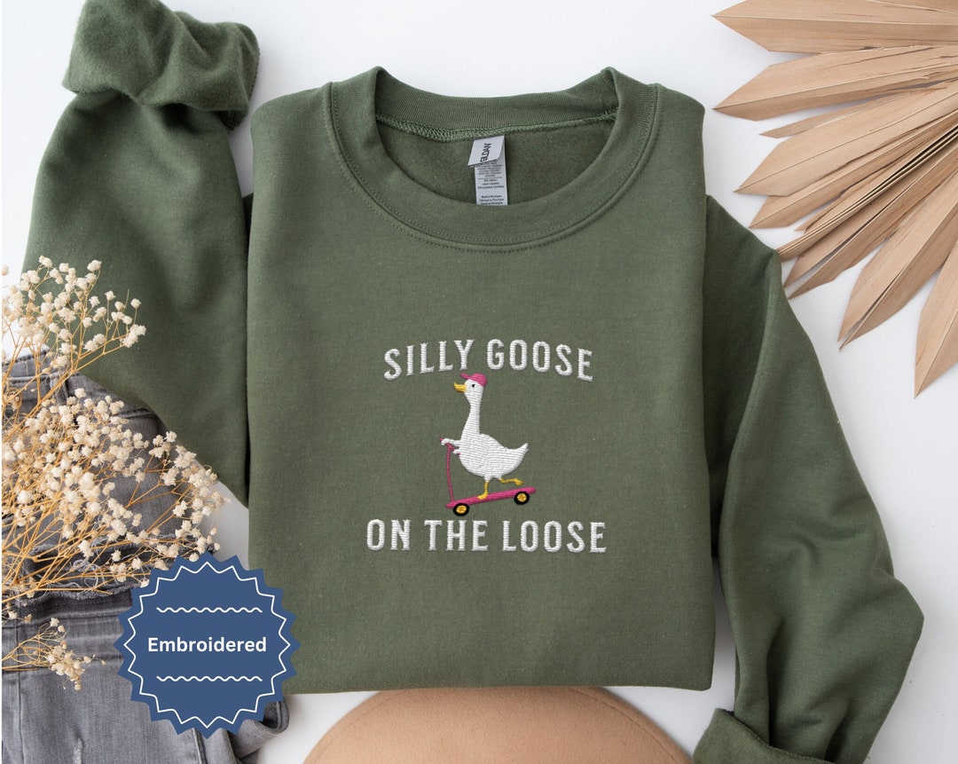 Embroidered Silly Goose Sweatshirt Embroidered Goose Crewneck ...