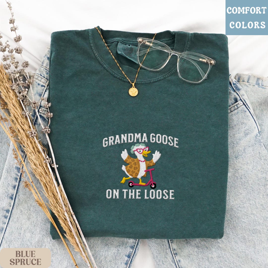 Silly Goose Grandma Shirt, Embroidered Comfort Colors Tee, Cool Grandma ...