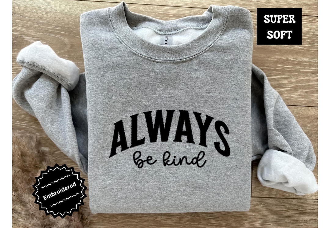 Embroidered Be Kind Sweatshirt Kindness Sweatshirtbe Kind Sweatshirt ...