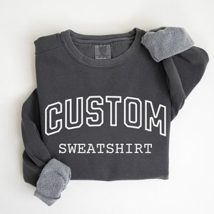 College Style Custom Sweater Comfort Colors Custom Sweatshirt Company ...