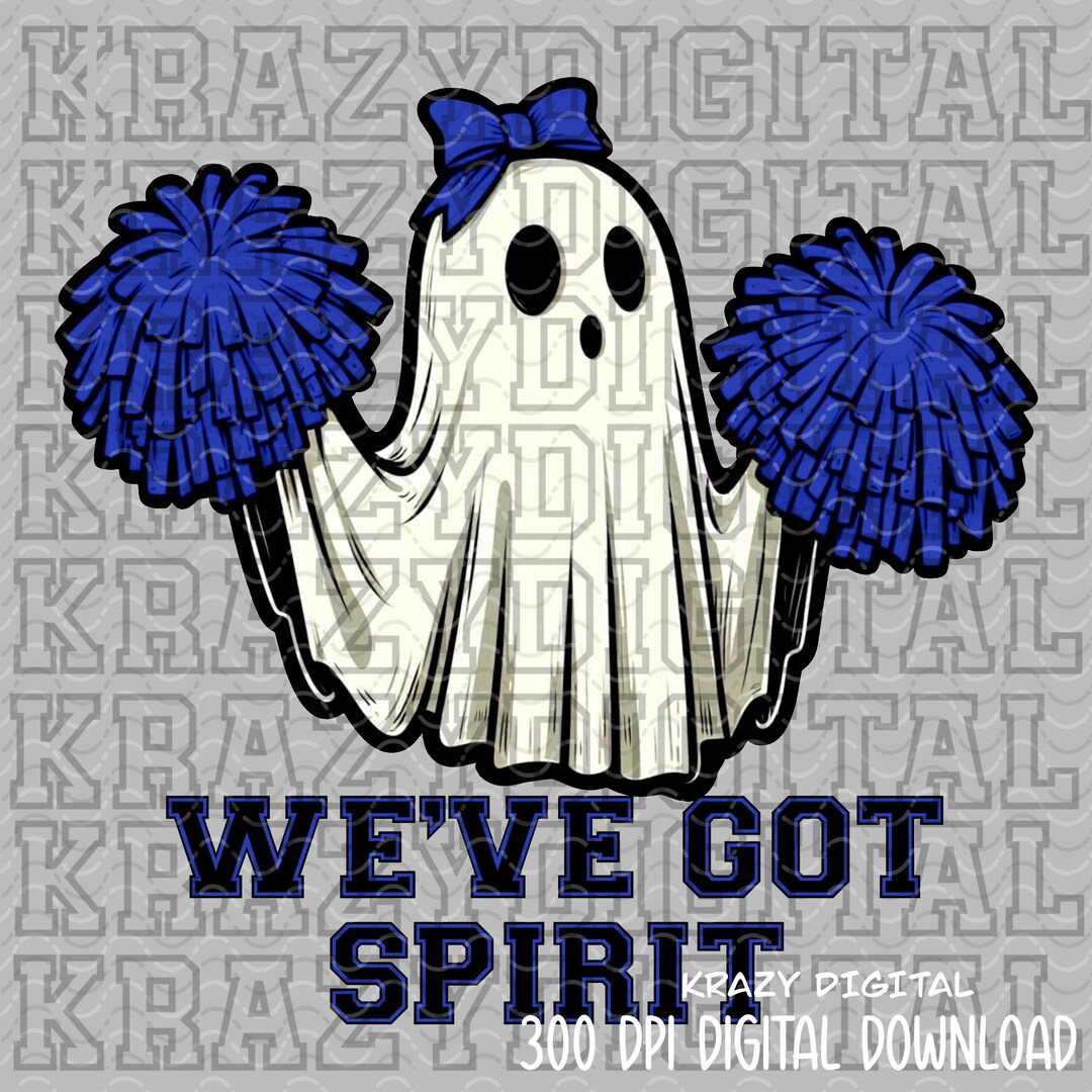 We’ve Got Spirit PNG Cheerleader Sublimation, Girl Ghost Blue ...