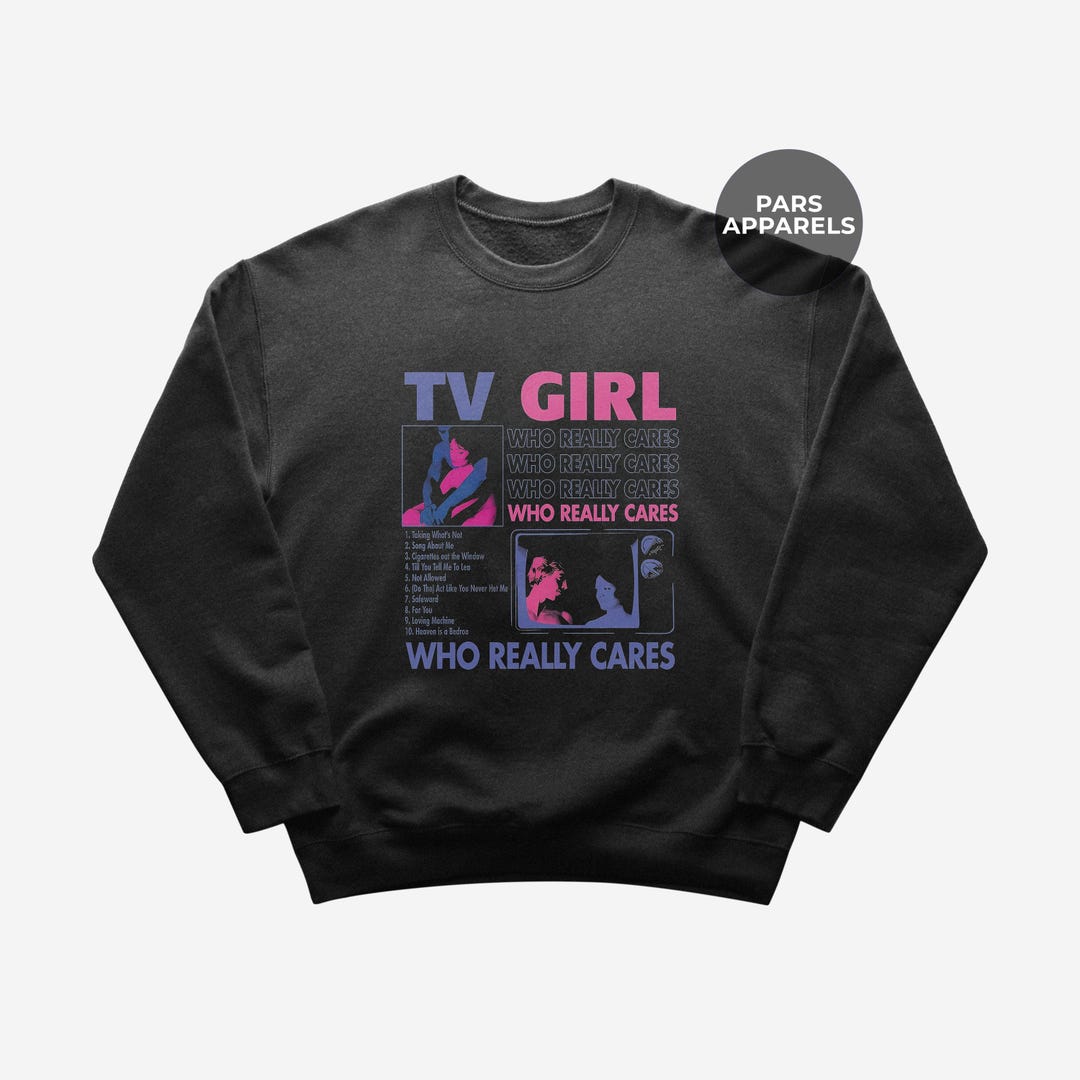 Tv Girl Who Really Cares Album Sweatshirt Tv Girl Merchandise - Etsy