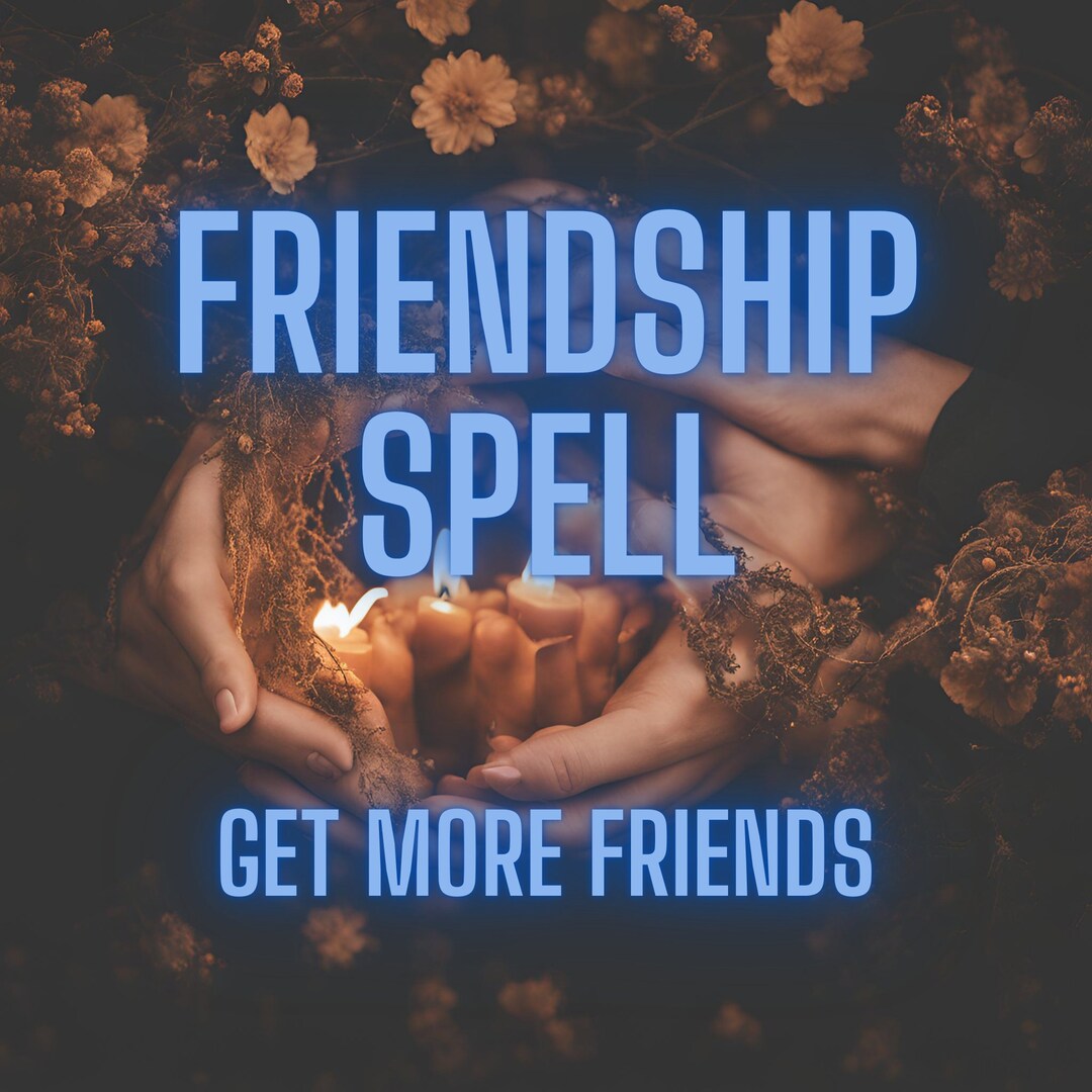 Friendship Spell Strengthen Bonds Attract New Friends Repair ...