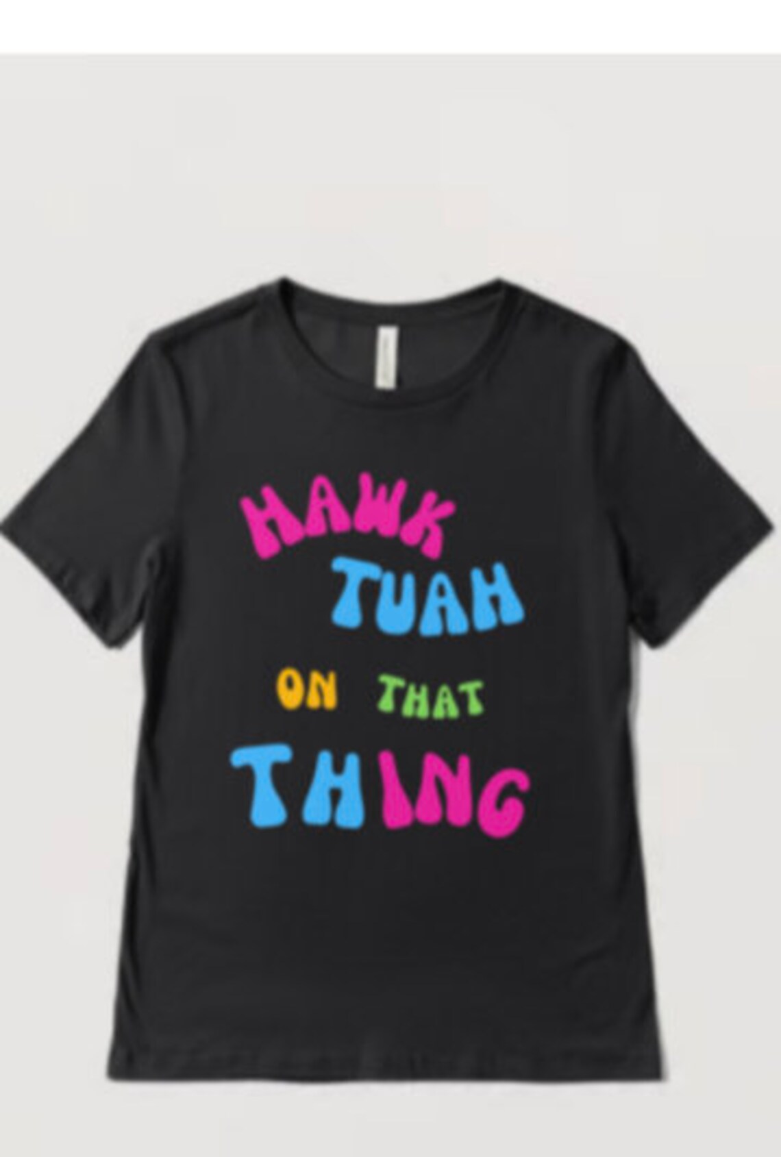 Hawk Tuah T-shirt Hawk Tuah on That Thing - Etsy