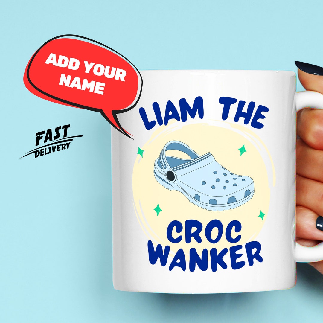 Funny Coffee Mug for Him, Personalized Croc Wanker Mug, Custom Croc ...