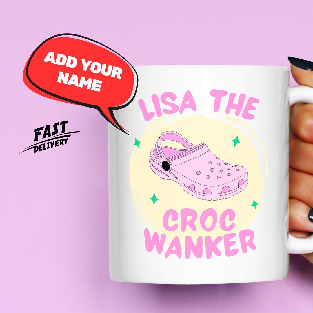 Funny Coffee Mug for Her, Personalized Croc Wanker Mug, Custom Croc ...
