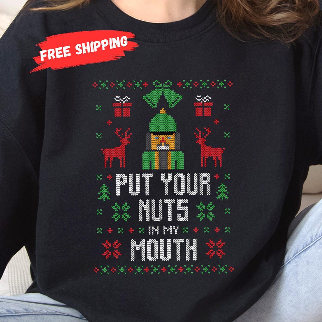 Put Your Nuts in My Mouth Sarcastic Shirt, Nutcracker Shirt, Ugly ...