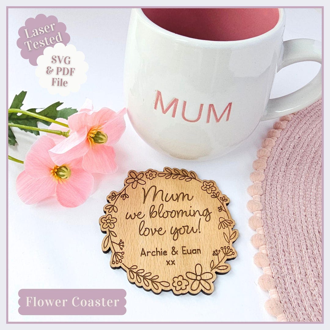 Flower Coaster SVG | Laser Cut File | Customisable Coaster for Mum/mom ...