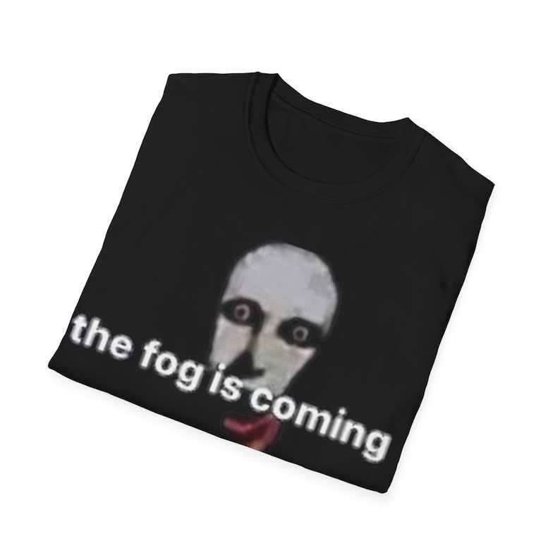 The Fog is Coming, T-shirt, Meme Design, Horror Design - Etsy