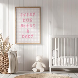 Every Dog Needs A Baby Digital Print, Baby Announcement, Pink ...