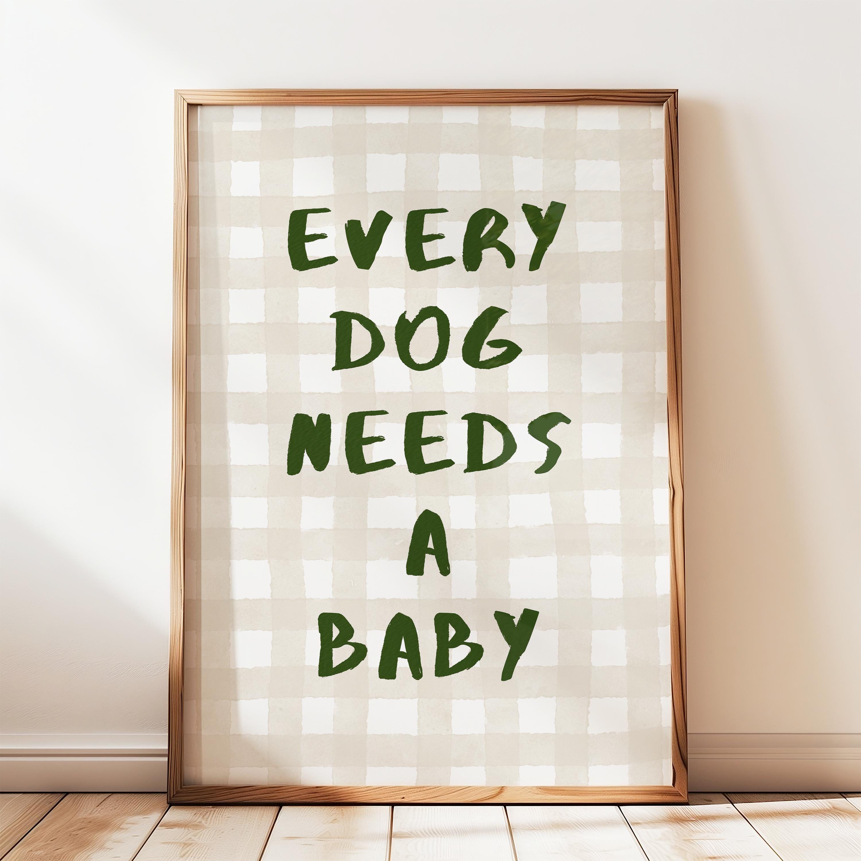 Every Dog Needs A Baby Print, Baby Announcement, Neutral Watercolor ...
