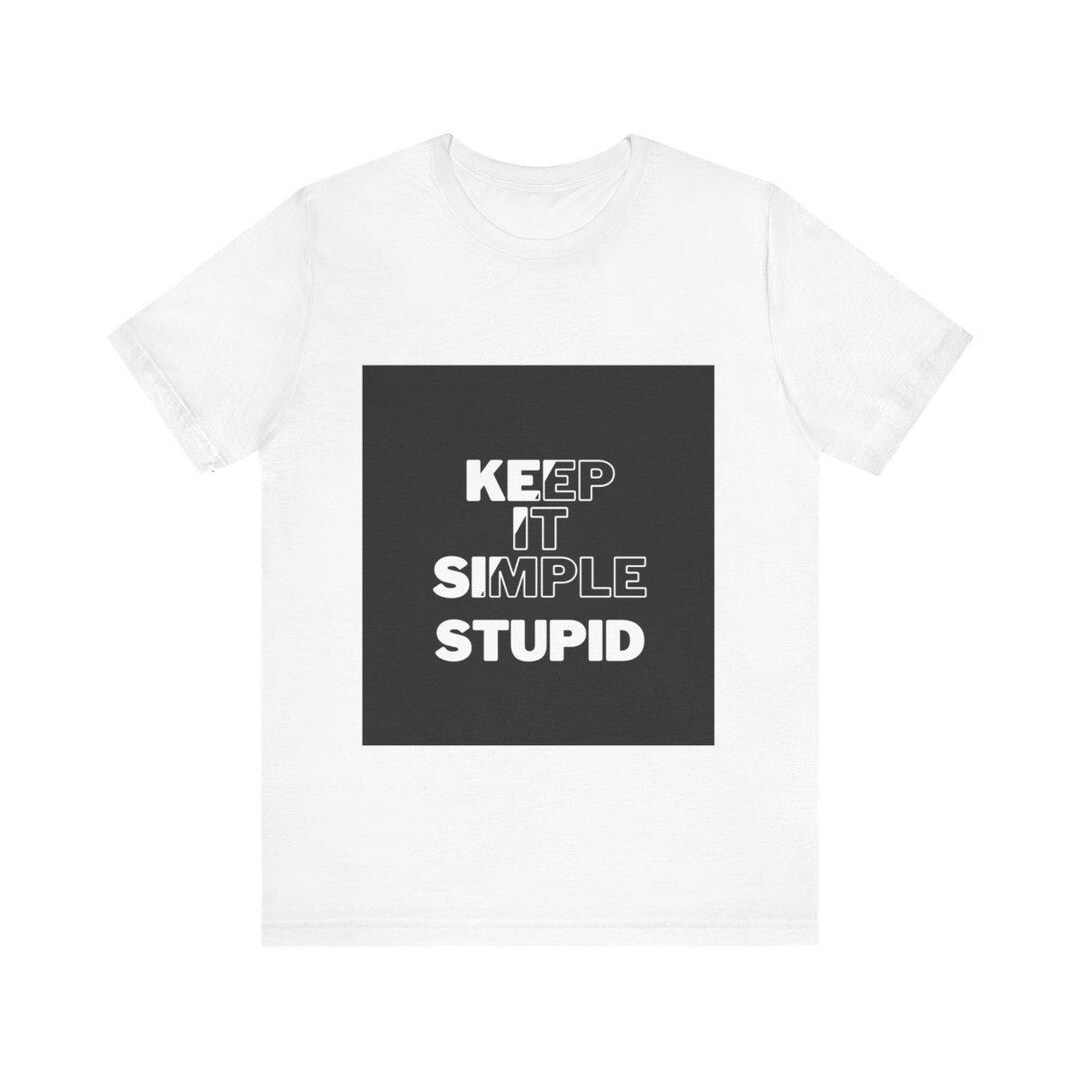 Keep It Simple Stupid Unisex Jersey Short Sleeve Tee - Etsy