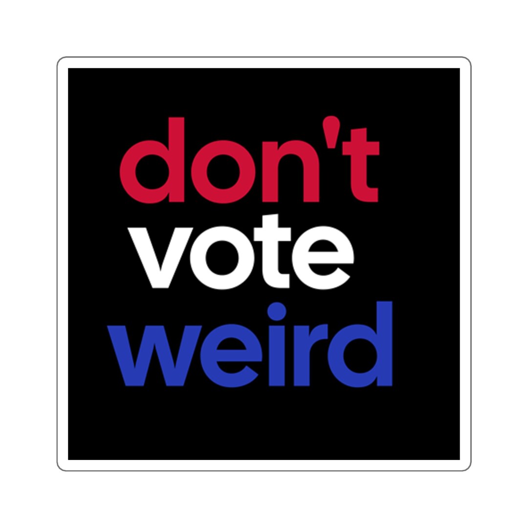Dont Vote Weird, Kamala Harris Sticker, Democrat Sticker, President ...