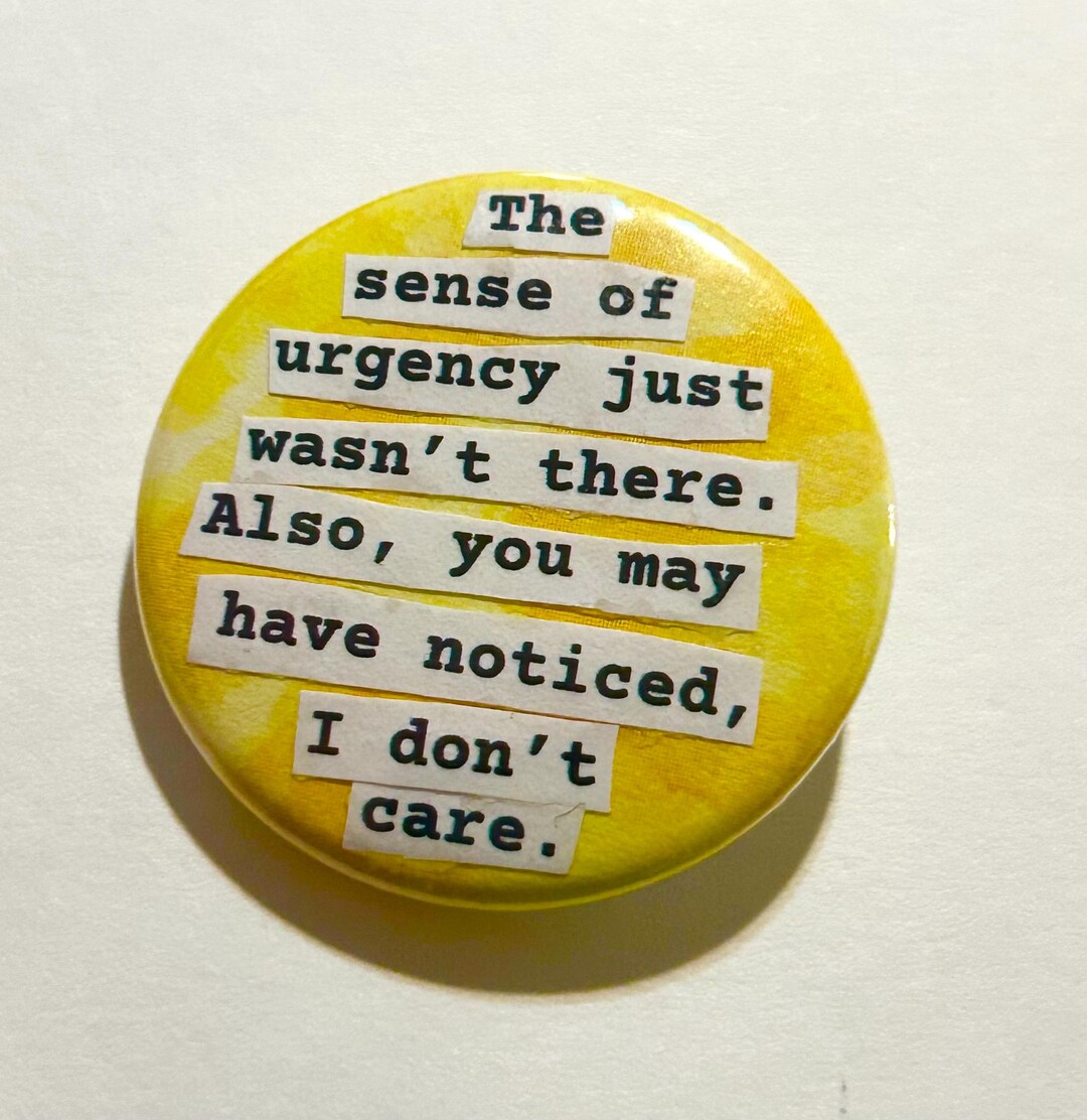 Sense of Urgency - TMBD Inspired Pinback Button, 1.5 Inch - Etsy