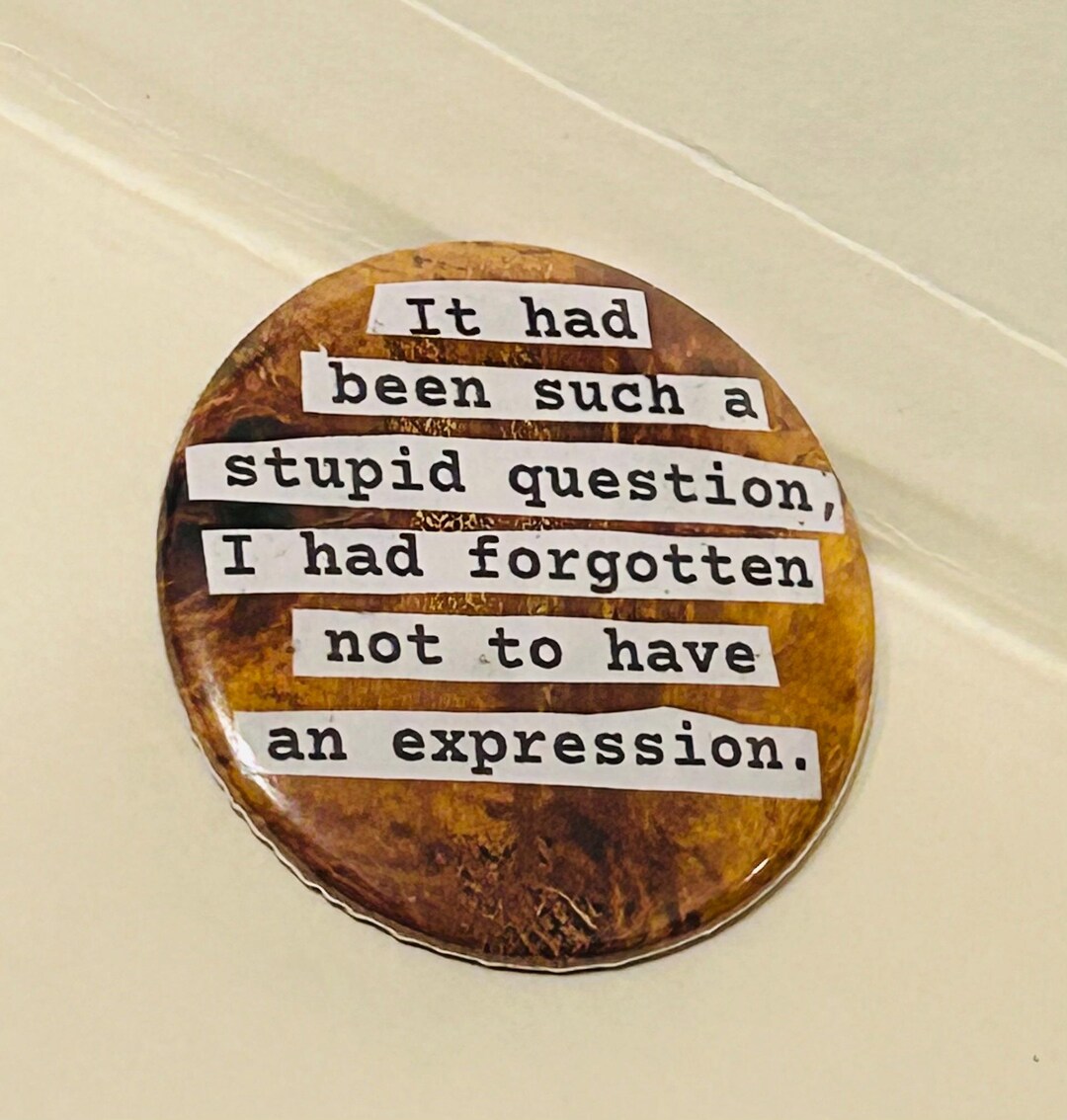 Forgotten to Have an Expression - TMBD Inspired Pinback Button, 1.5 ...