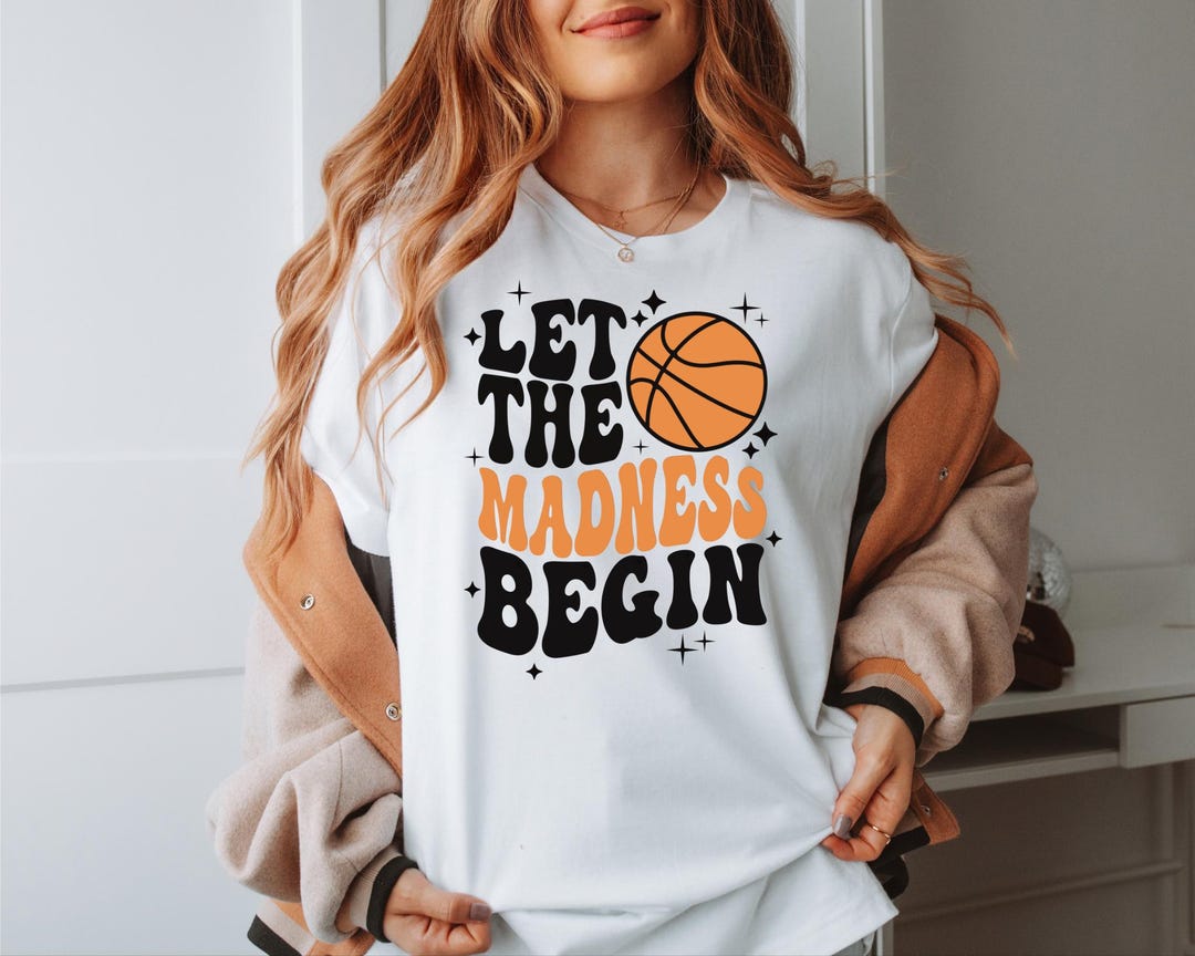 Let the Madness Begin Shirt, March Madness Shirt, College Basketball ...