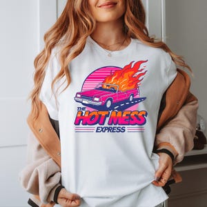 The Hot Mess Express Graphic Tee, Vintage Car Design T-shirt, Funny ...