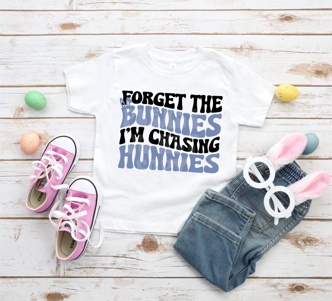 Forget the Bunnies I'm Chasing Hunnies Shirt,easter Youth Kids Shirt,easter Toddler Boy Shirt ...