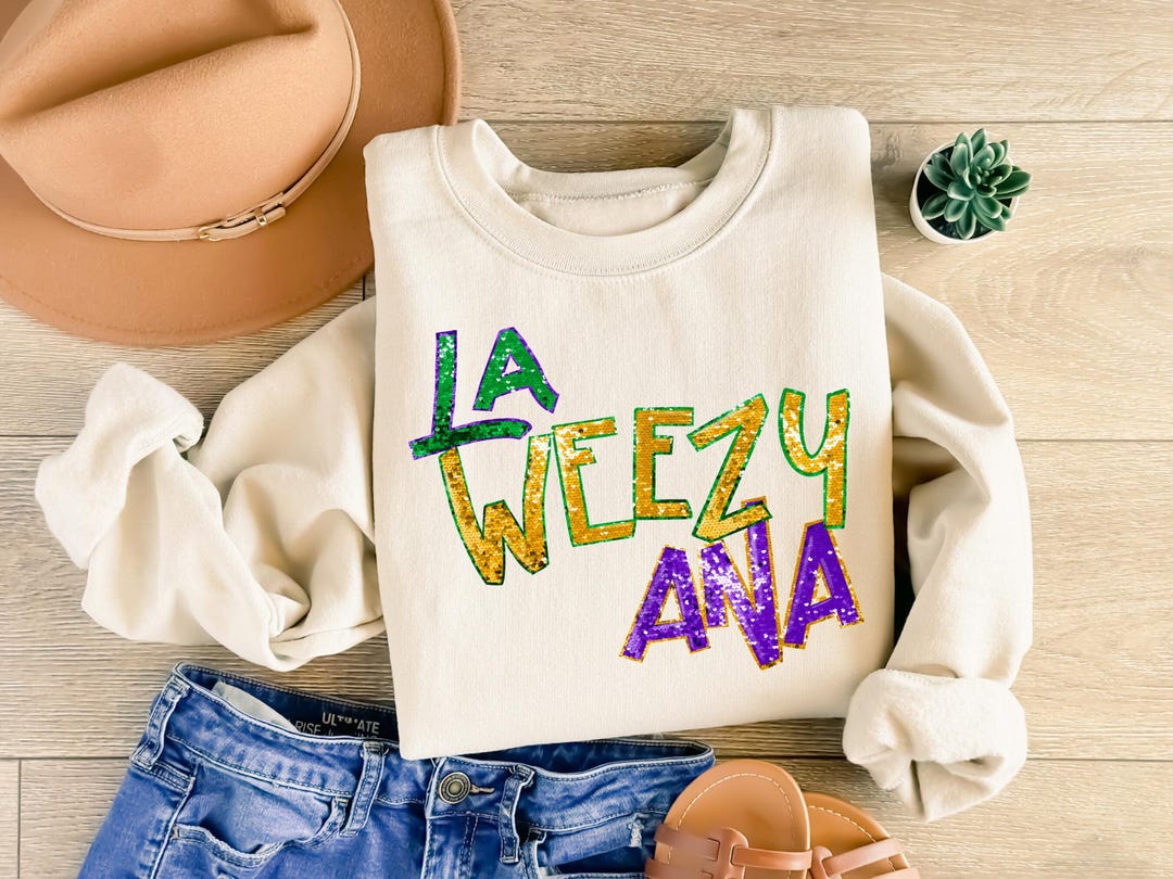 La Weezy Ana Sweatshirt, Mardi Gras Sweatshirt, Mardi Gras 2024 ...