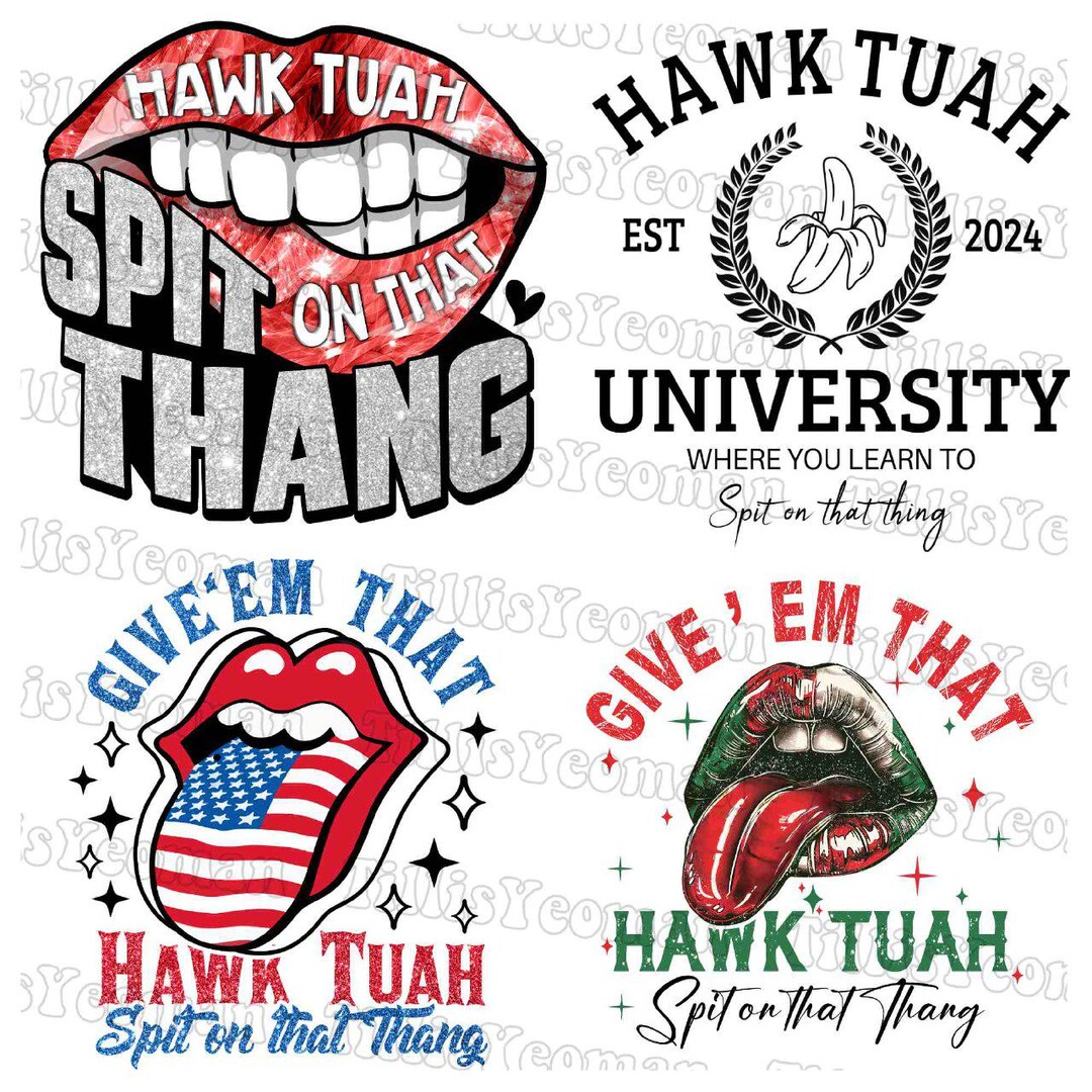 Hawk Tuah Png Bundle, Hawk Tuah University Est 2024 Png, Hawk Tuah Spit ...