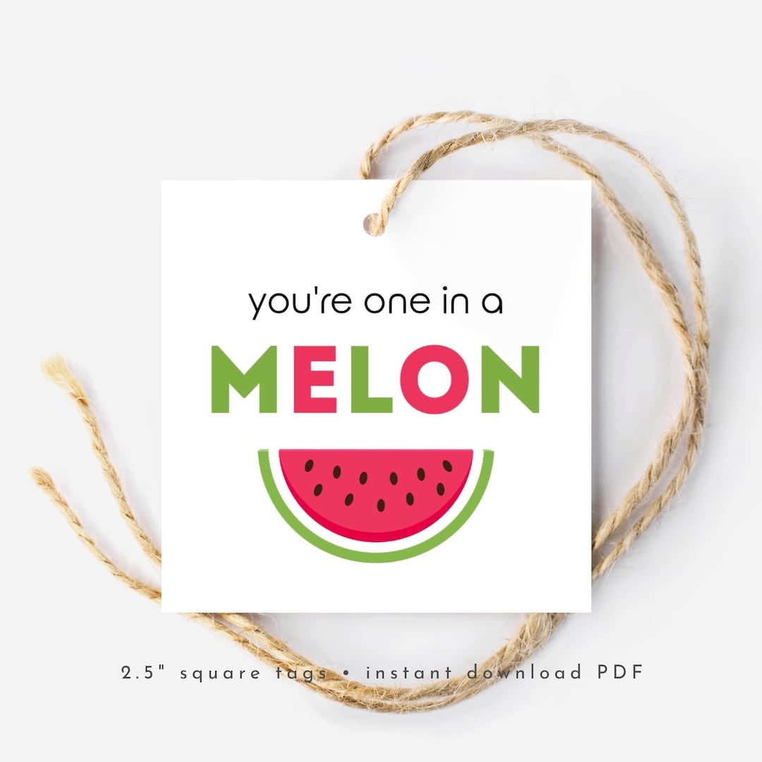 One in a Melon Tag Printable, Watermelon Gift Tag for Appreciation ...
