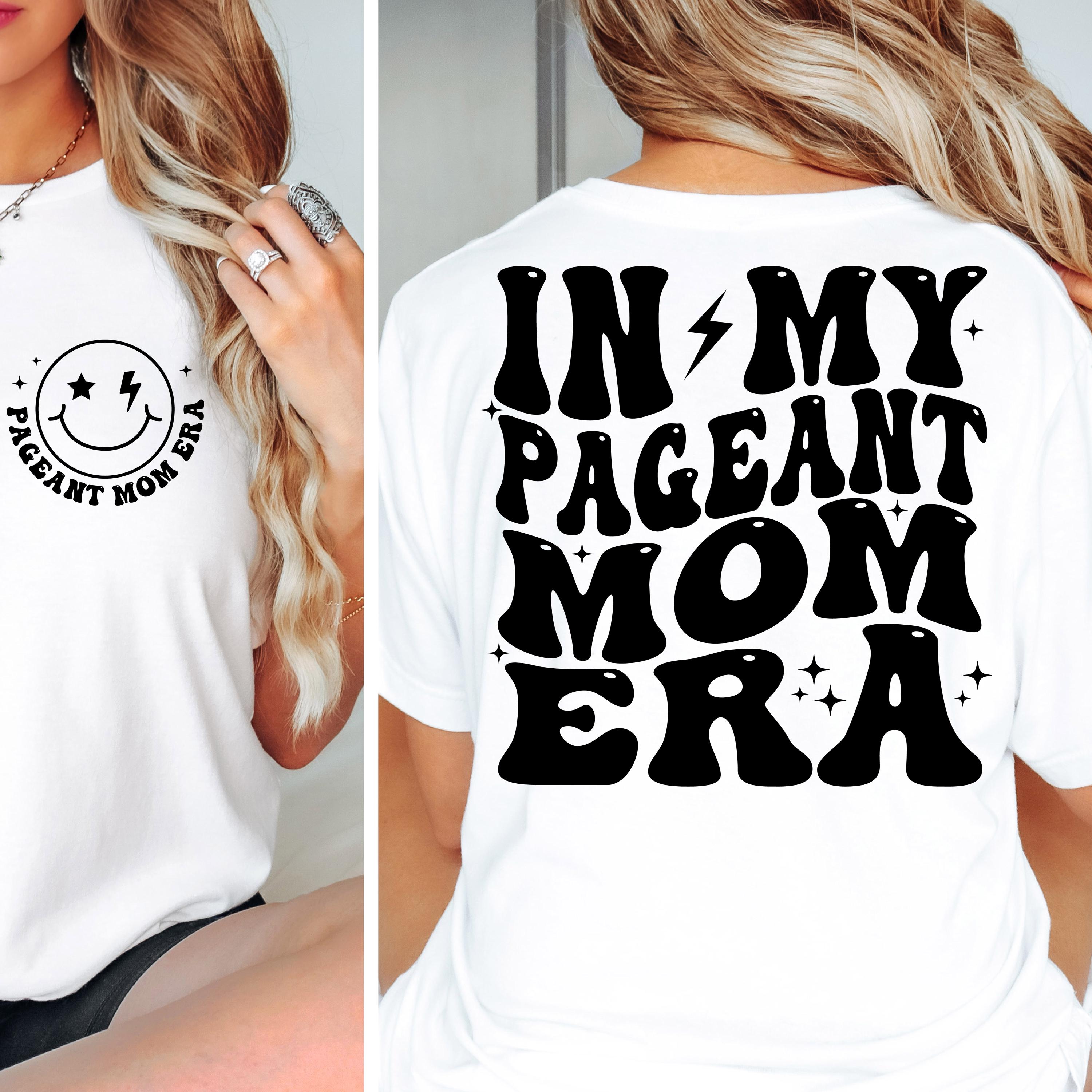 In My Pageant Mom Era Svg, Pageant Mom Png, Beauty Contest Parent Svg ...