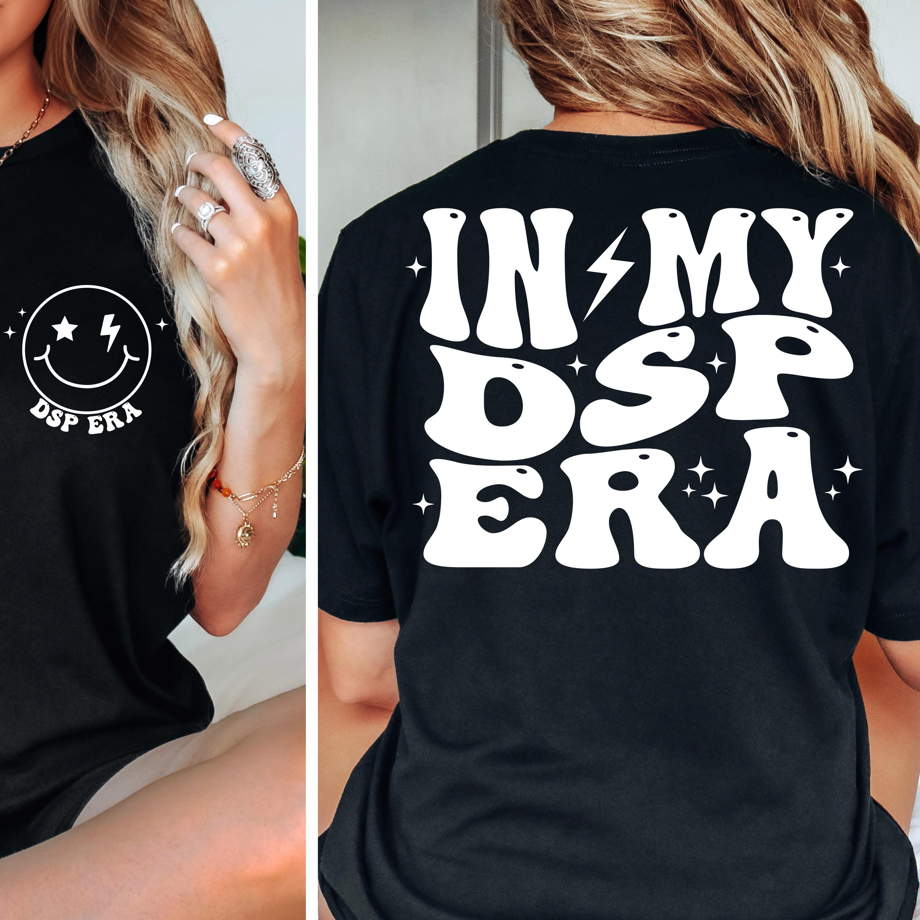 In My Dsp Era Svg Png, Caregiver Svg, Direct Support Professional Shirt ...