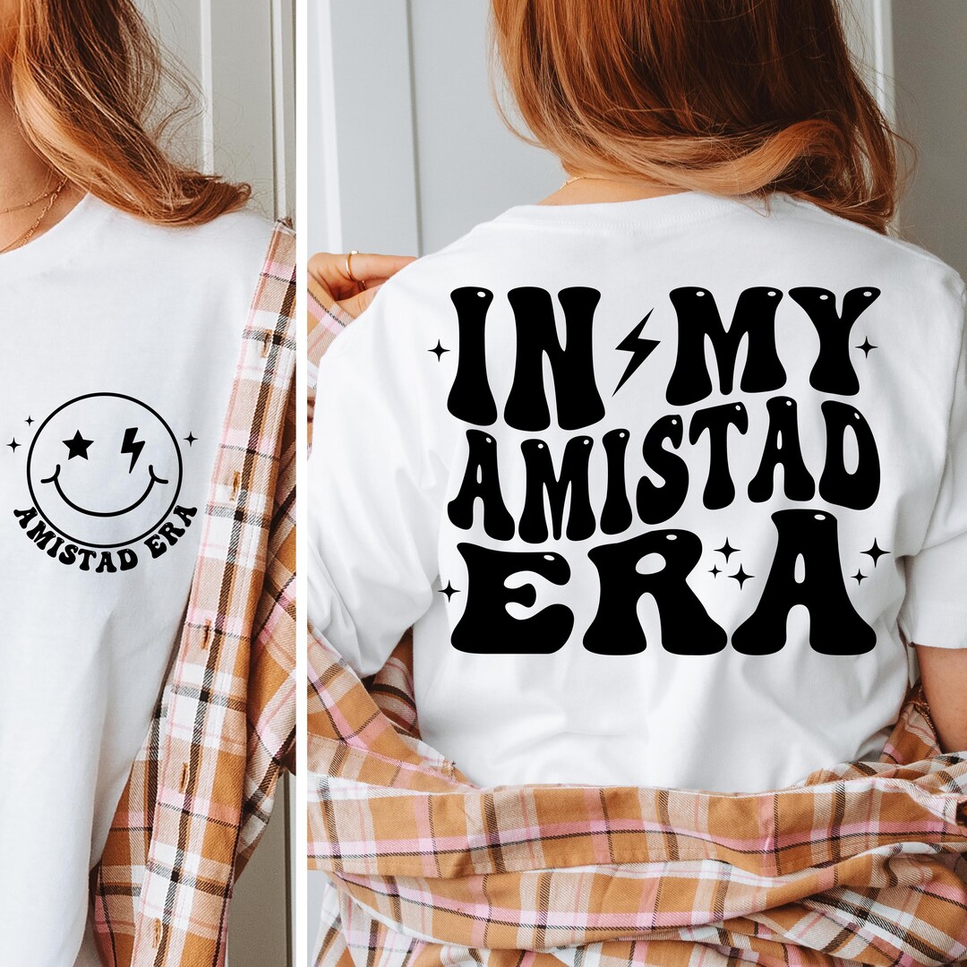 In My Amistad Era Svg Png, Friendship Day Svg, La Amistad Shirt Png Svg ...