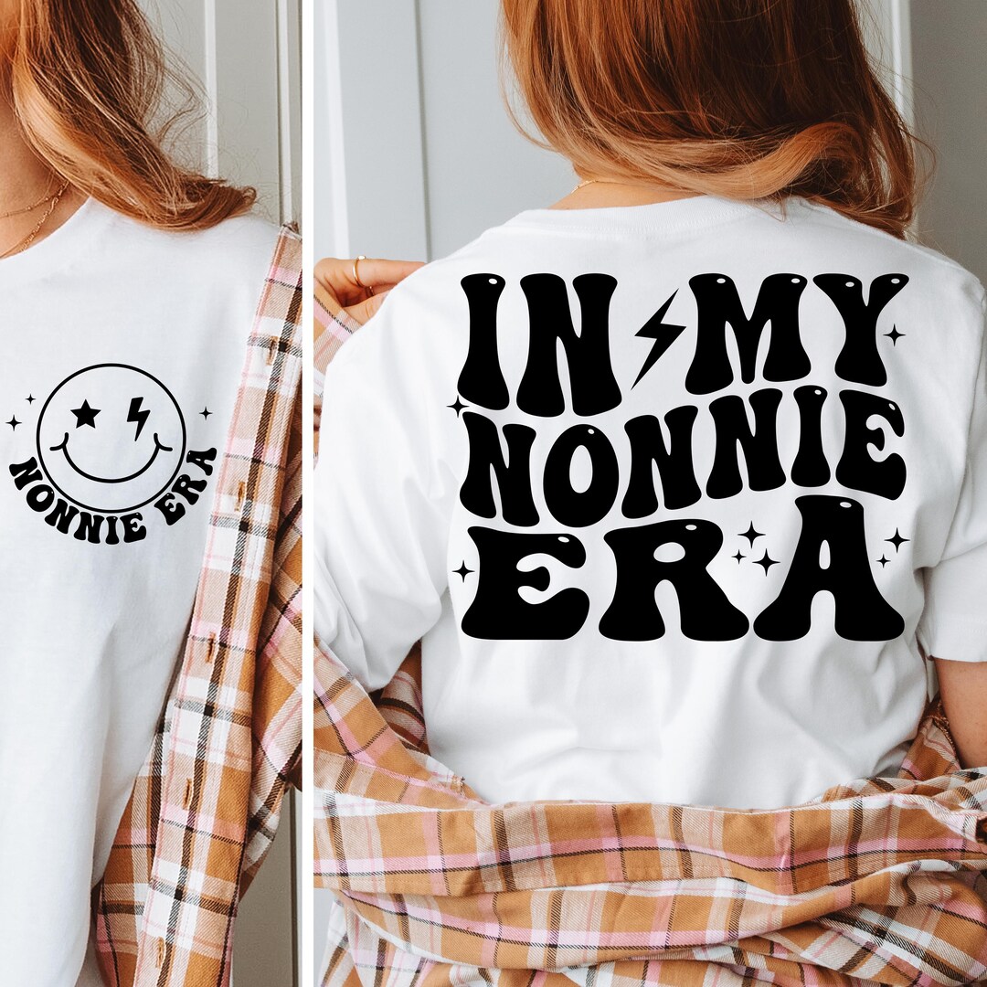 In My Nonnie Era Svg, Nonnie Png, Grandmother Svg, Nonnie Shirt Svg ...