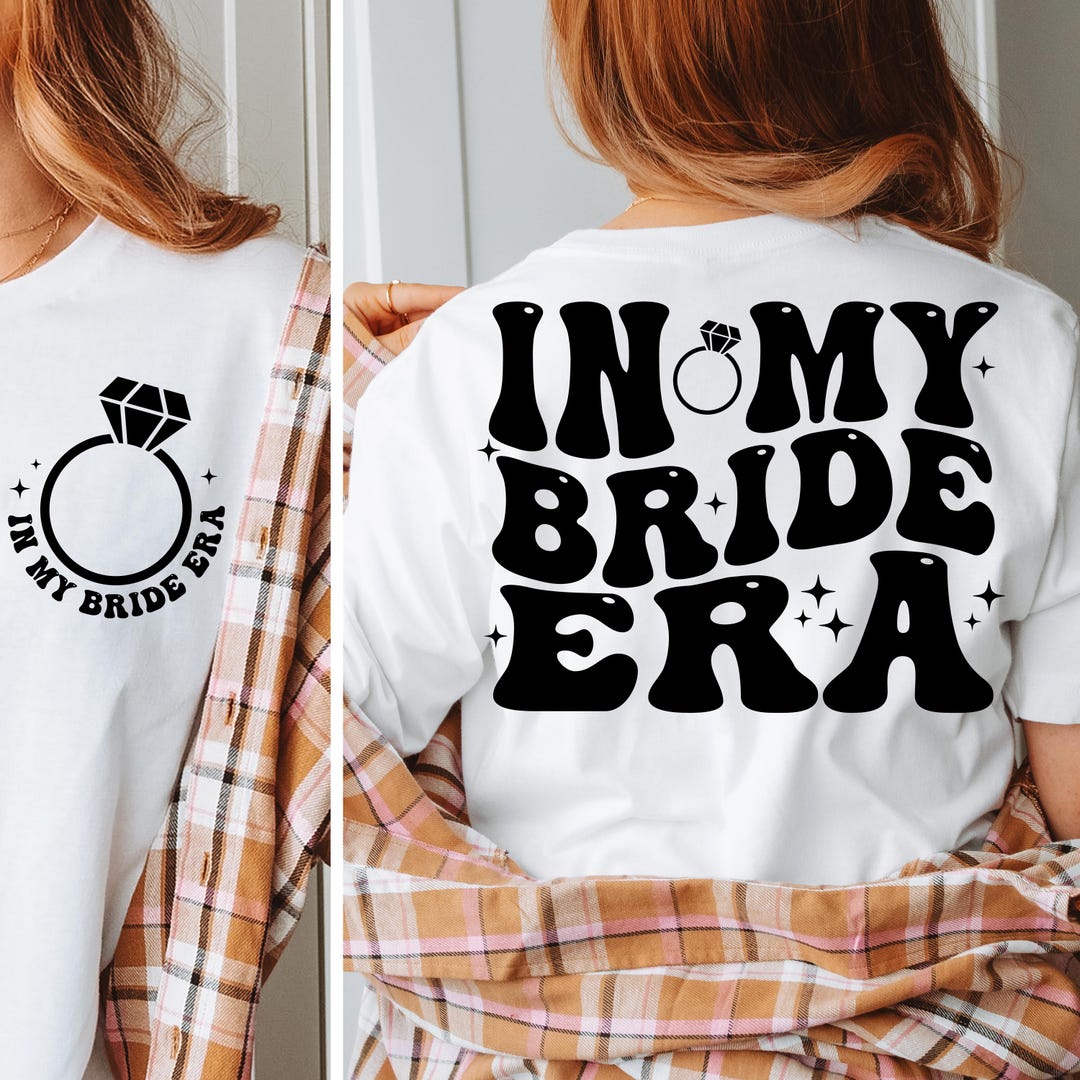 In My Bride Era Svg, Bride Png, Fiancee Svg, Bride Shirt Svg, Funny ...