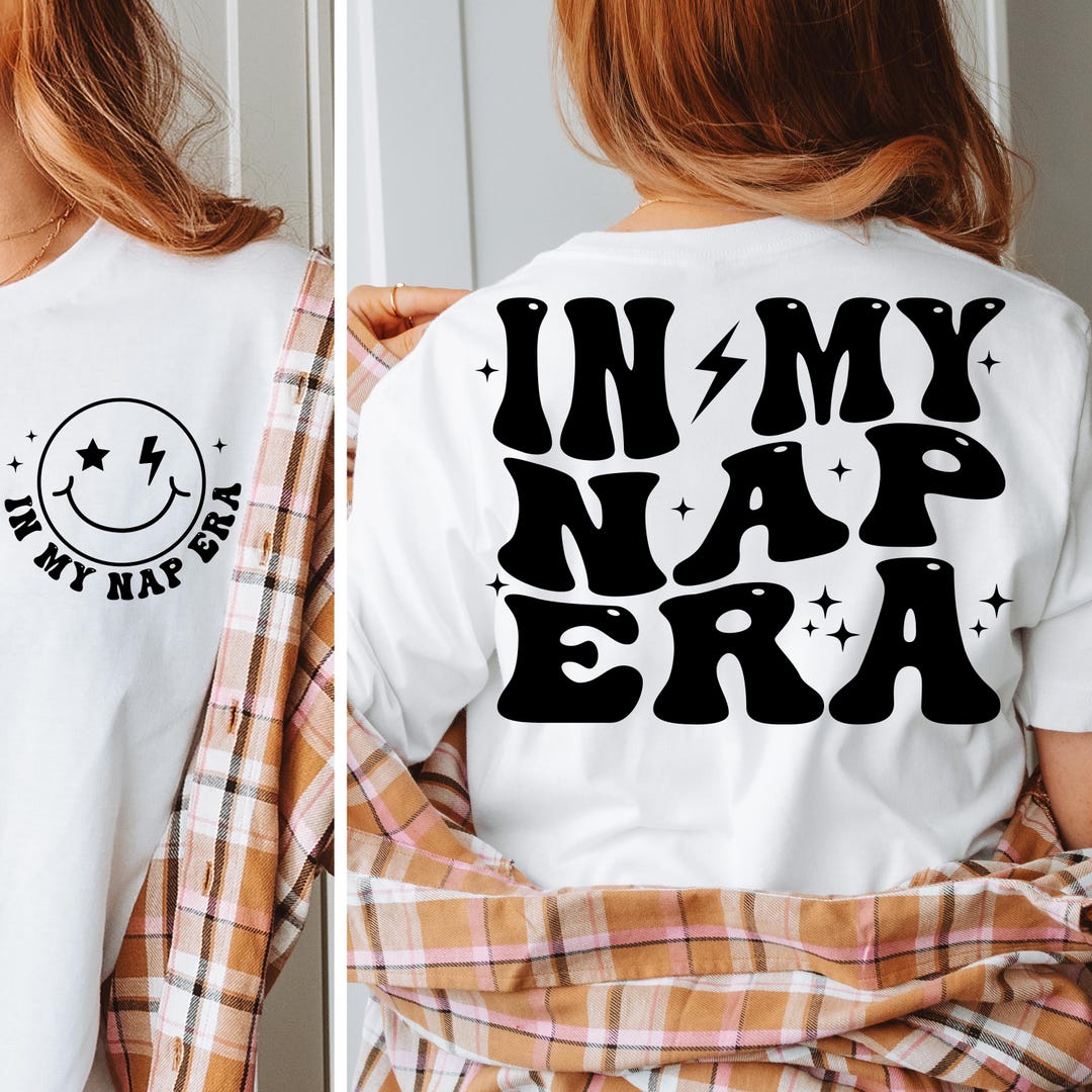 In My Nap Era Svg Png, Nap Svg, Siesta Svg, Sleep Lover Shirt Svg, Funny Nap Gift Digital Svg ...