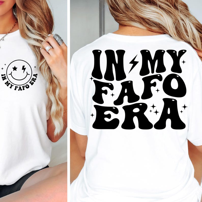 In My FAFO Era Svg Png, FAFO Svg, Fuck Around and Find Out Svg, FAFO Shirt Svg, Funny Eff Around ...