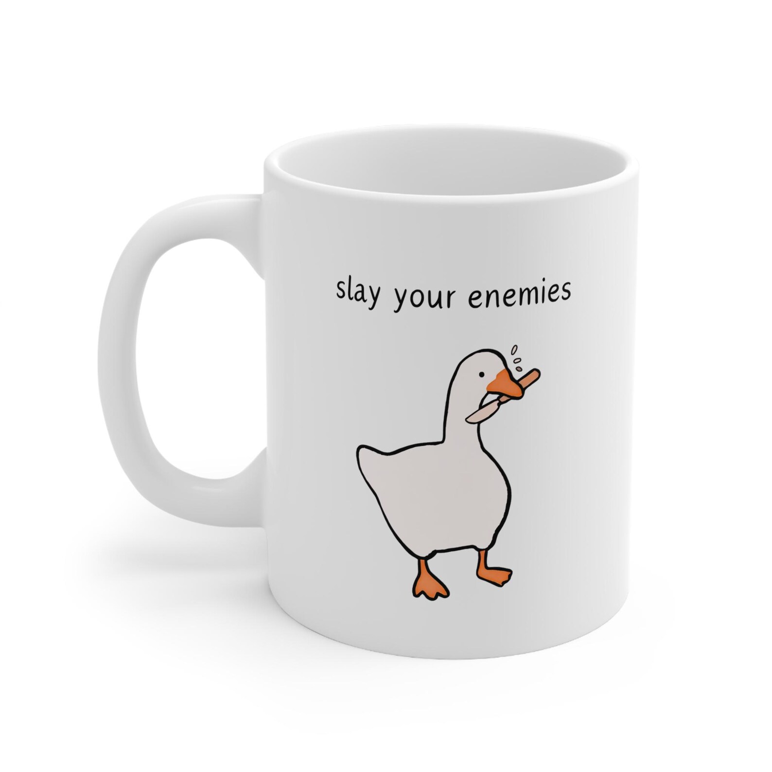 Slay Your Enemies Goose Silly Goose Meme White Mug 11oz - Etsy