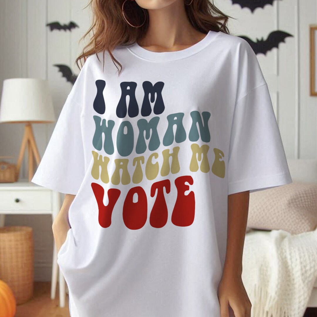 I Am Woman Watch Me Vote Png, Election 2024 Png, Women's Vote Png ...