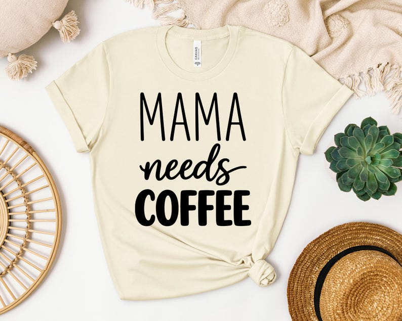 Mama Needs Coffee Shirt, Funny Mom Shirt, but First Coffee Printed Tee ...