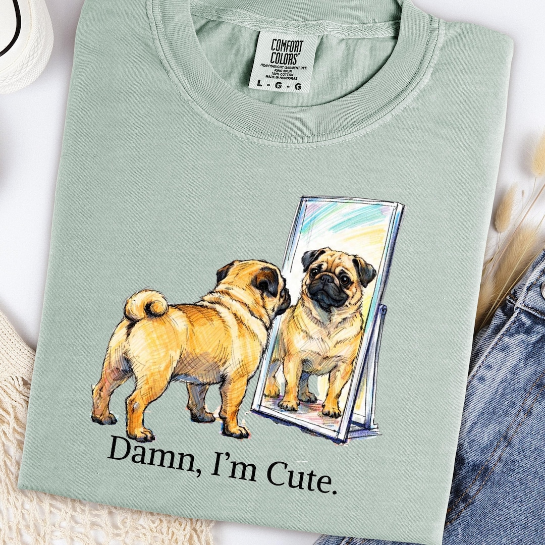 Funny Pug Shirt Comfort Colors Gift for Pug Mom Cute Graphic Pug Mirror ...