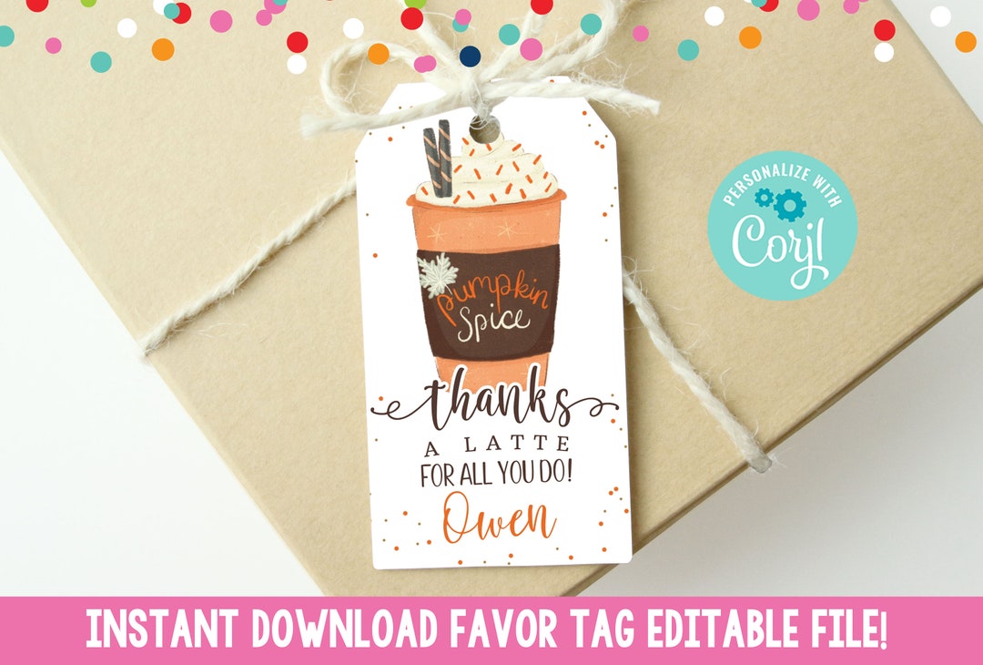 Editable Pumpkin Spice Coffee Gift Tag, Printable Thanks a Latte Gift ...