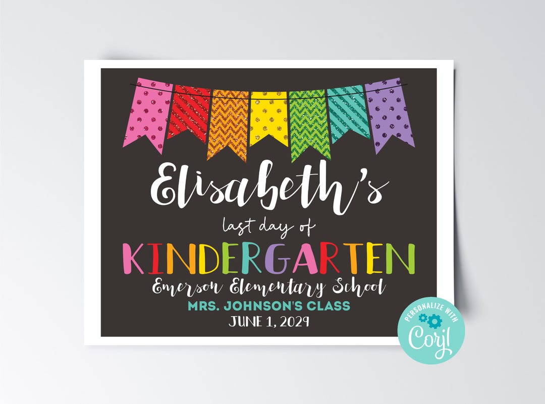 Printable Last Day of Kindergarten Sign, Editable Last Day of School ...