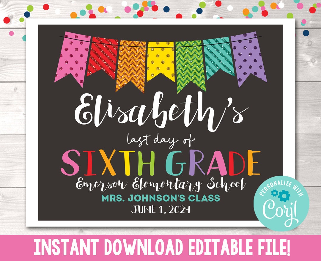 Editable Last Day of Sixth Grade School Sign Printable Last - Etsy
