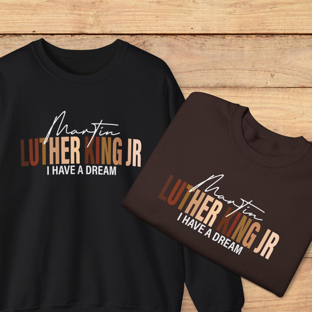 MLK Sweatshirt Black History Month Martin Luther King Holiday Shirt I ...
