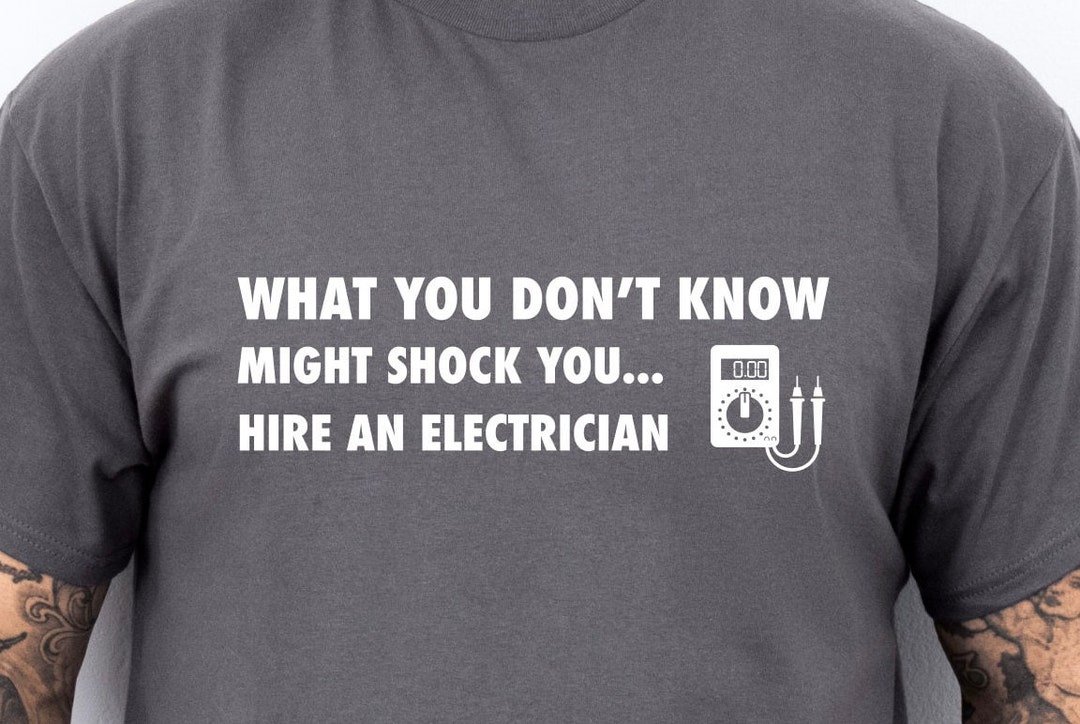 Funny Electrician Shirt, Electrical Humor, Hire an Electrician Quote ...