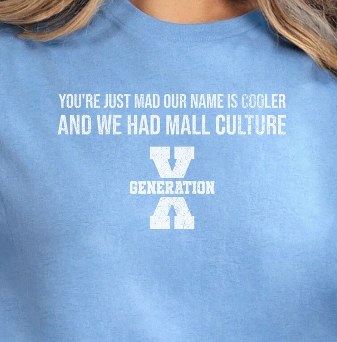We Had Mall Culture, Generation X Shirt, Gen X Shirt, Millennial Shirt ...