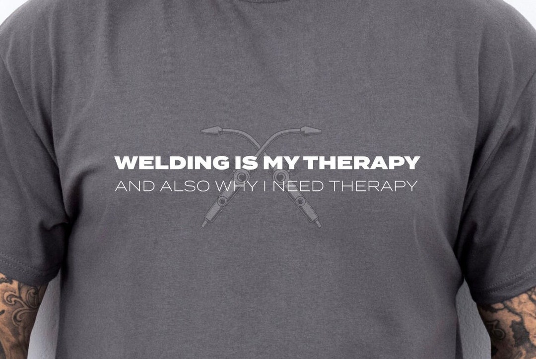 Funny Welder Shirt, Welding Humor Tee, Therapy Joke T-shirt, Skilled ...
