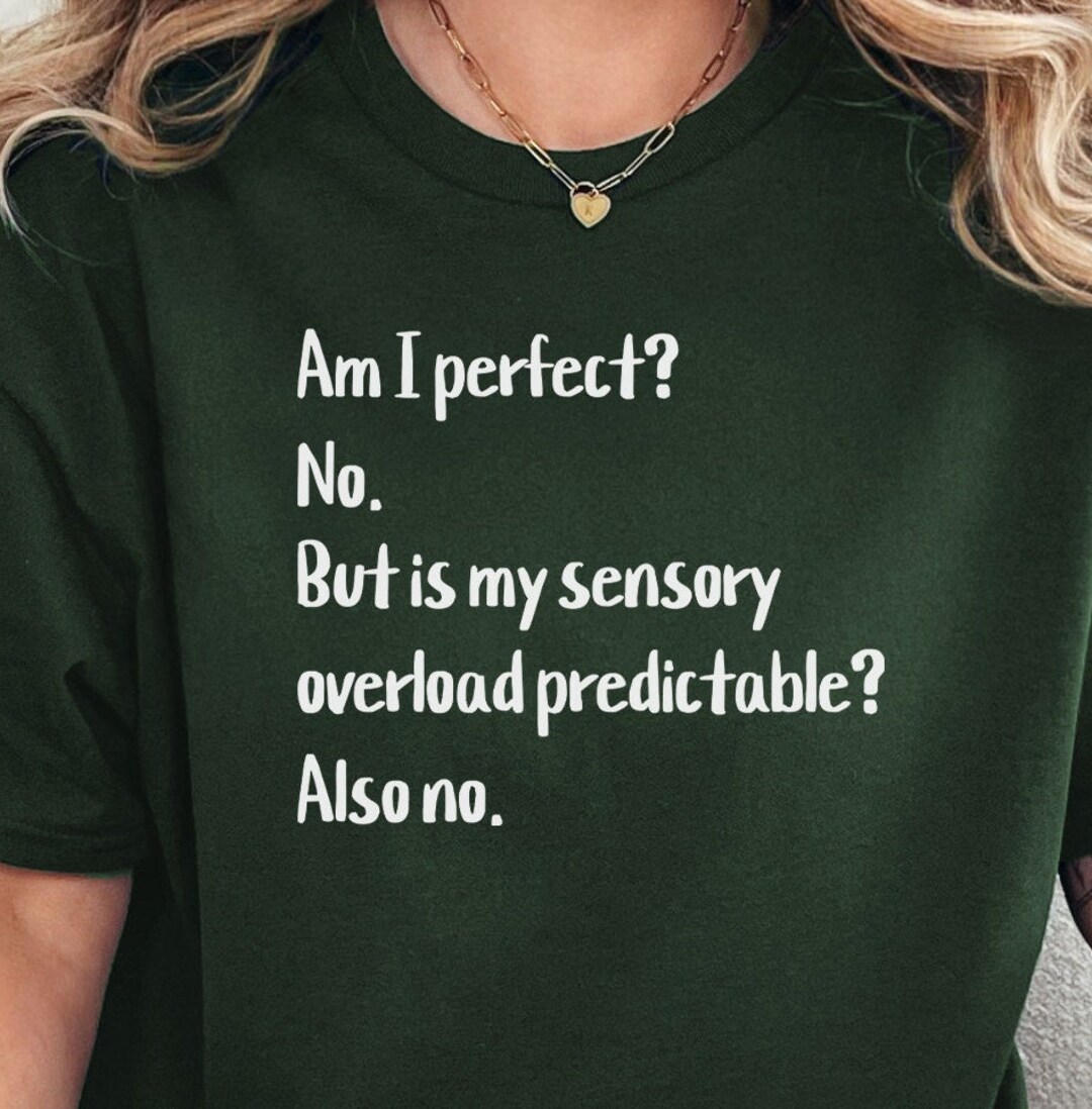Is My Sensory Overload Predictableautism Shirt, Autistic Gift, on the ...
