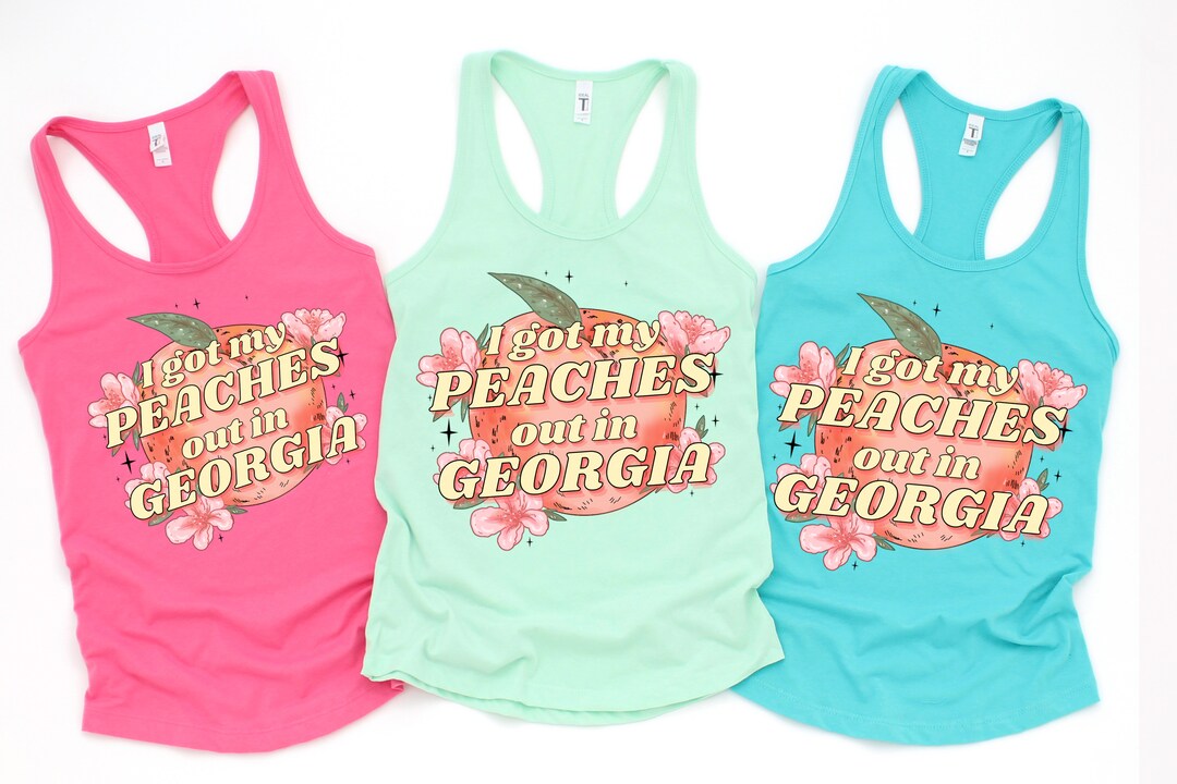 I Got My Peaches Out in Georgia Tank Top, Peachy Tank Top, Georgia ...