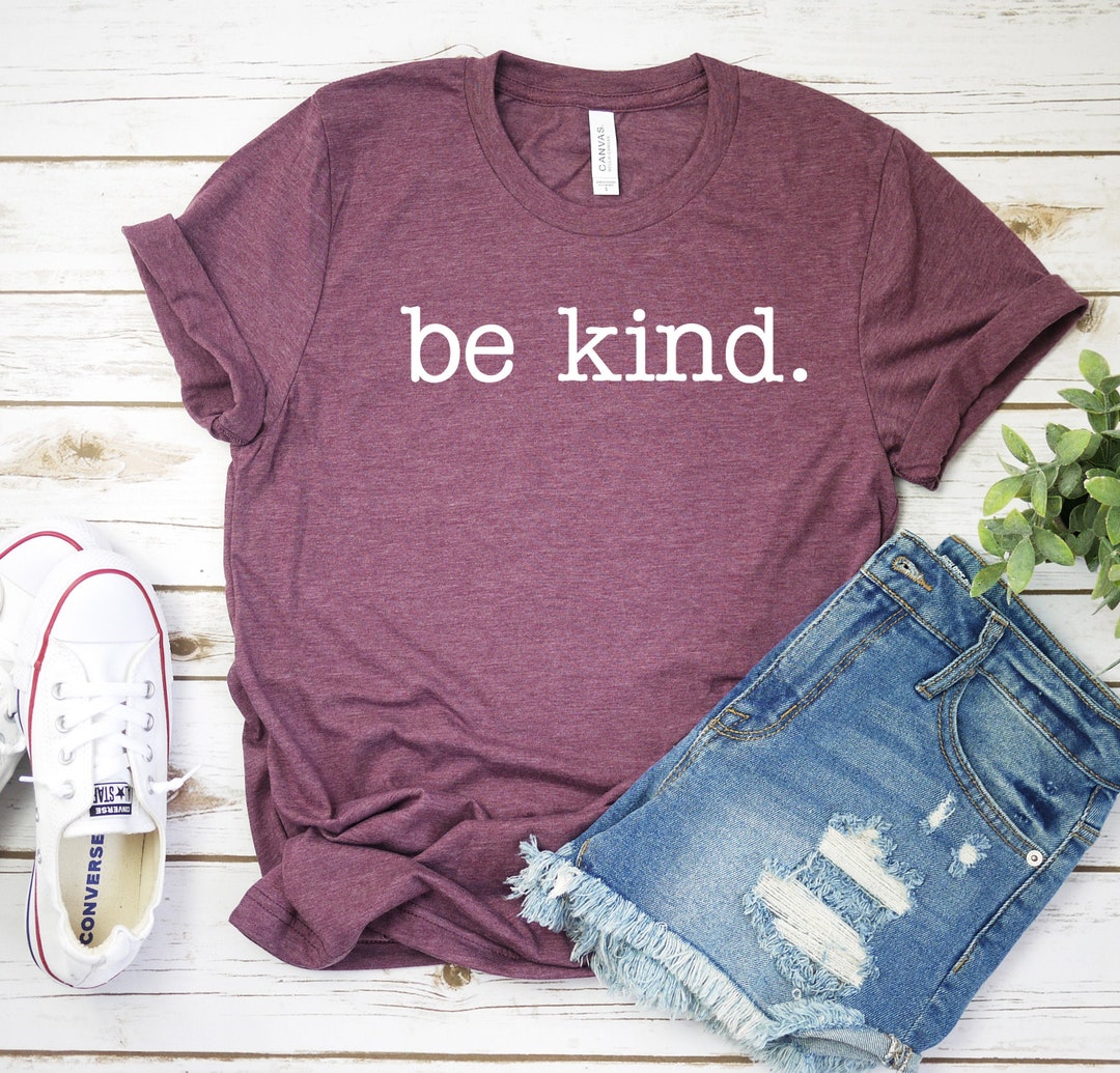 Be Kind Shirt, Inspirational Shirt, Positivity Quote Tee, Positive ...