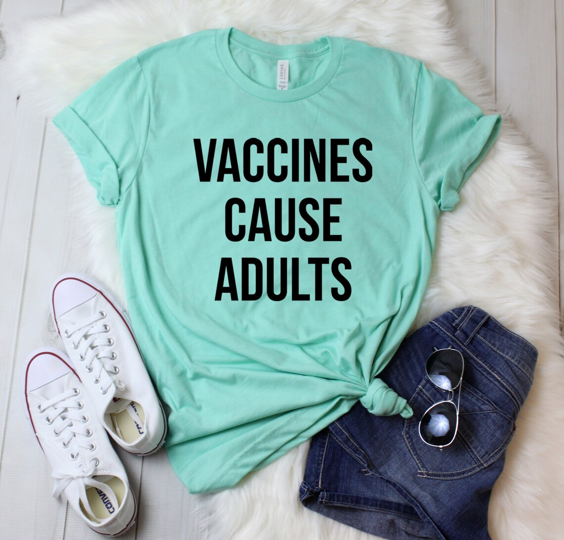 Vaccines Cause Adults Pro Vaccination Shirt Vaccine Shirt | Etsy