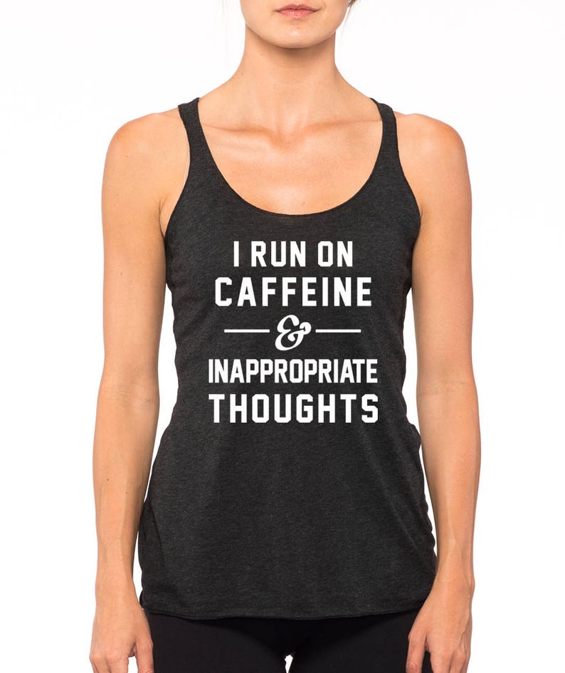 I Run on Caffeine and Inappropriate Thoughts Womens Tank Top - Etsy
